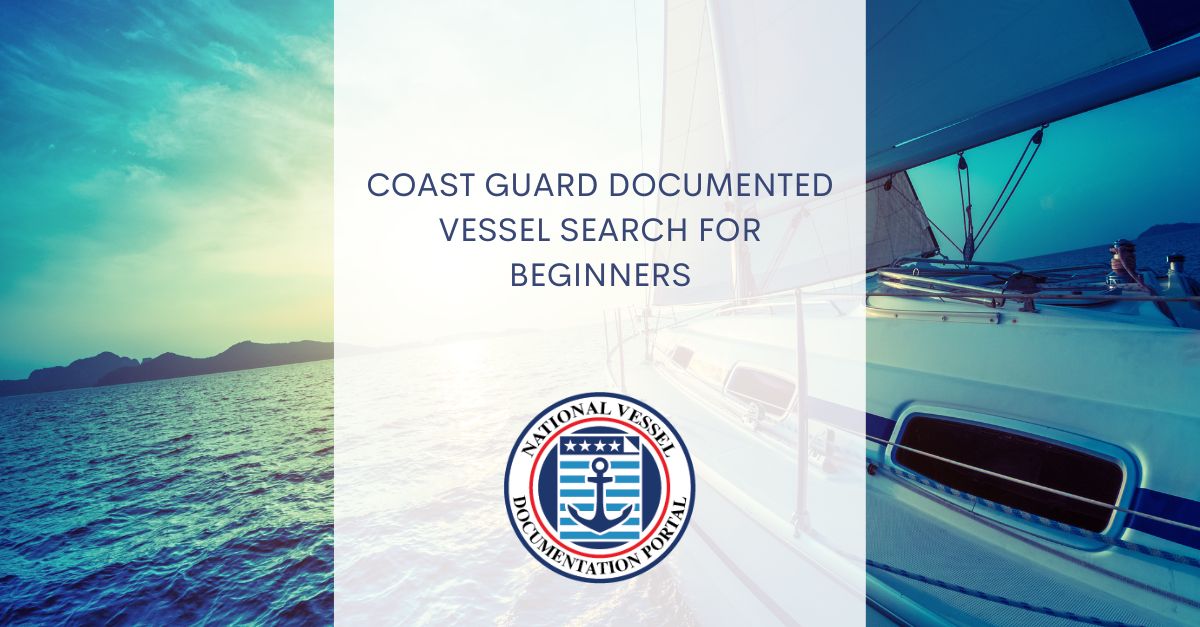 Coast Guard Documented Vessel Search for Beginners - NVDC Documentation LLC Coast Guard Documented Vessel Search for Beginners - NVDC Documentation LLC