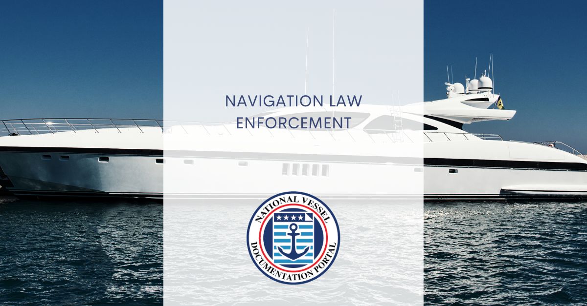 Navigation Law Enforcement - Coast Guard Vessel | Boat Documentation