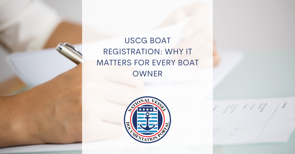 USCG Boat Registration: Why It Matters for Every Boat Owner